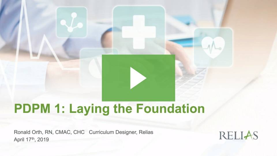 PDPM Webinar Series - Part 1: Laying the Foundation