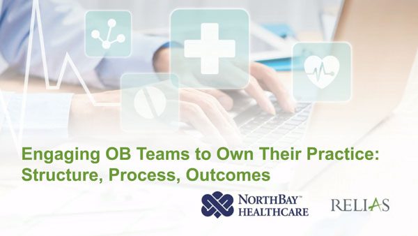 Engaging OB Teams to Own Their Practice: Structure, Process, Outcomes