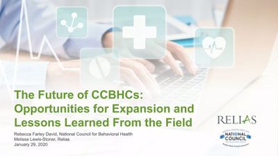 The Future of CCBHCs: Opportunities for Expansion & Lessons Learned