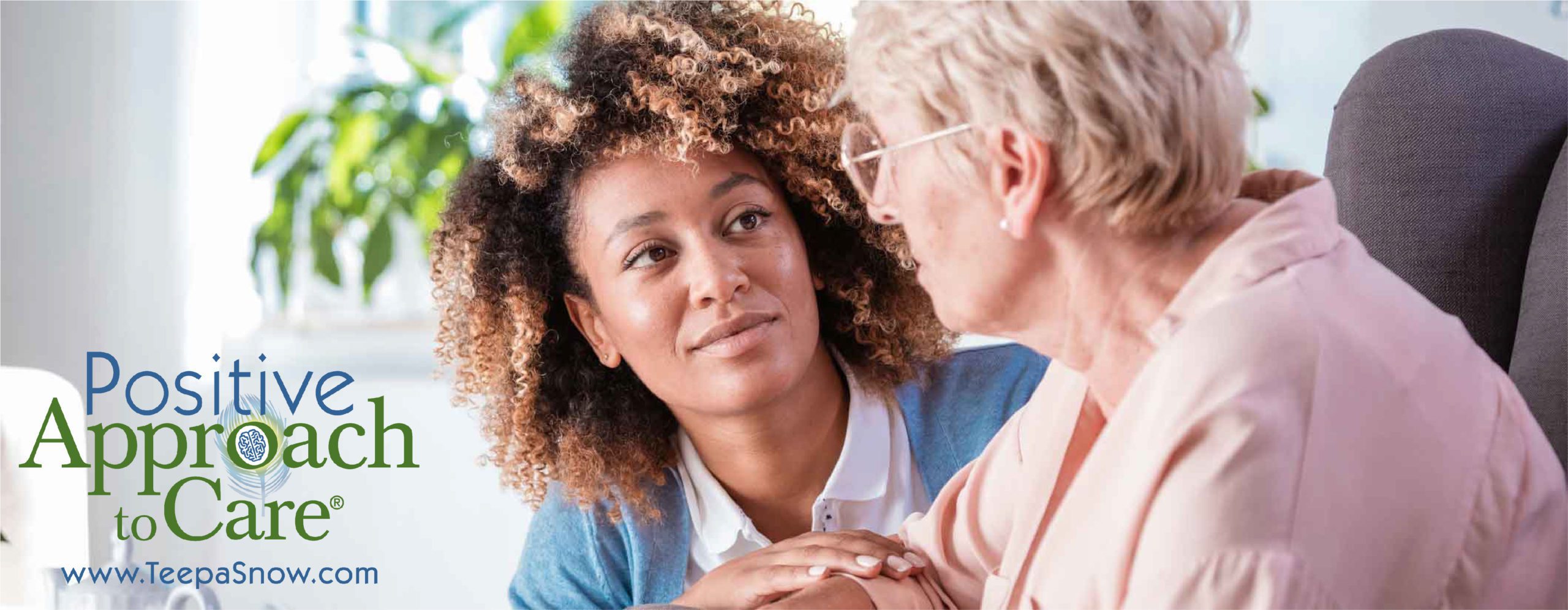 Positive Approach to Care | Teepa Snow